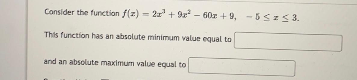 Solved Consider the function f(a) = 2c + 932 – 603 +9, -5 | Chegg.com