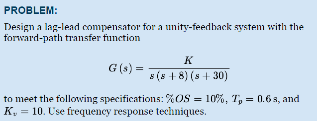 Solved PROBLEM:Design a lag-lead compensator for a | Chegg.com