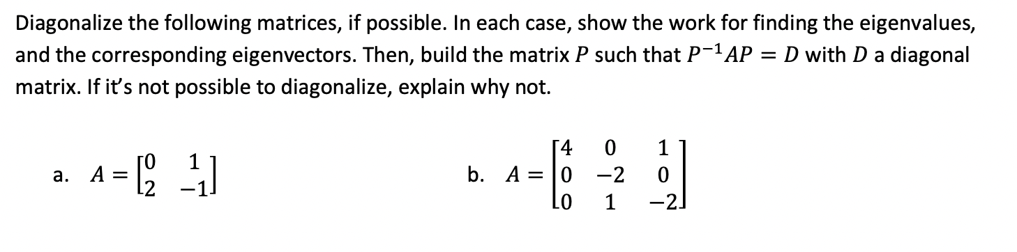 Solved Diagonalize the following matrices, if possible. In | Chegg.com