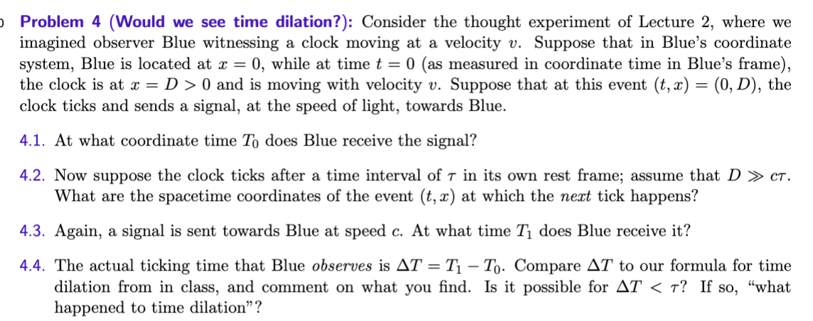 Solved Problem 4 (Would we see time dilation?): Consider the | Chegg.com