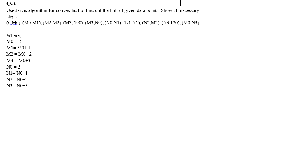 Solved Q.3. Use Jarvis algorithm for convex hull to find out | Chegg.com