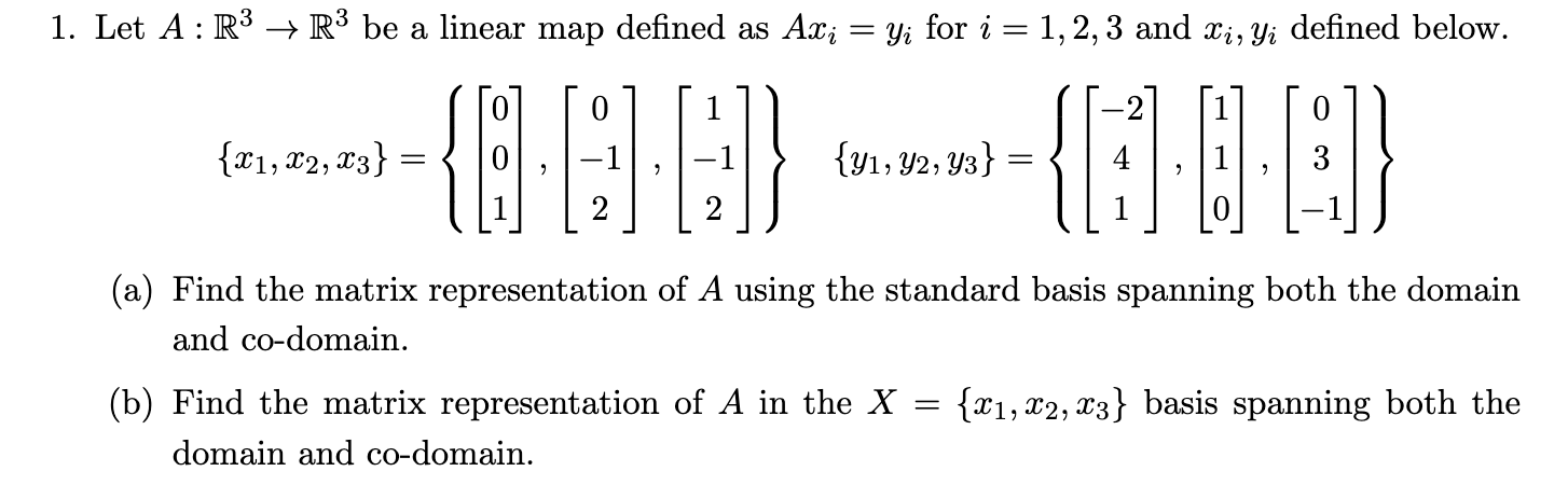 Solved Let A:R3→R3 ﻿be a linear map defined as Axi=yi ﻿for | Chegg.com