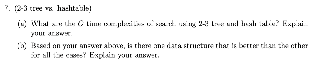 Solved 7. (2-3 tree vs. hashtable) (a) What are the O time | Chegg.com
