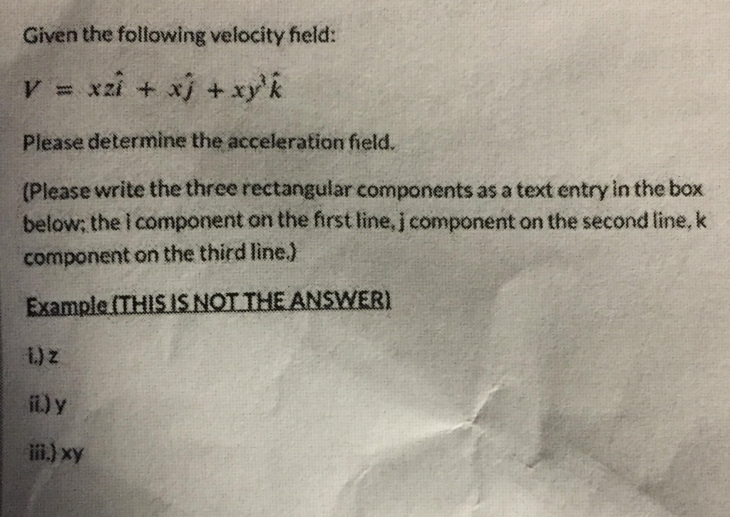 Solved Given the following velocity field: v = x2 + xj + xyk | Chegg.com