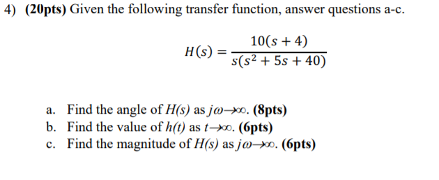 Solved (20pts) Given the following transfer function, answer | Chegg.com