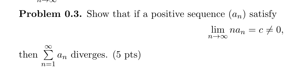 Solved Problem 0.3. Show that if a positive sequence (an) | Chegg.com