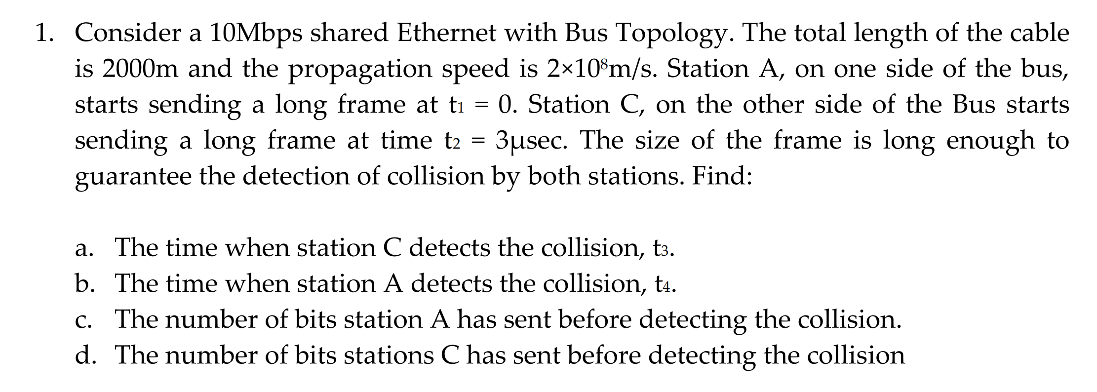Solved Consider a 10Mbps ﻿shared Ethernet with Bus Topology. | Chegg.com