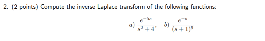 Solved 2. (2 points) Compute the inverse Laplace transform | Chegg.com