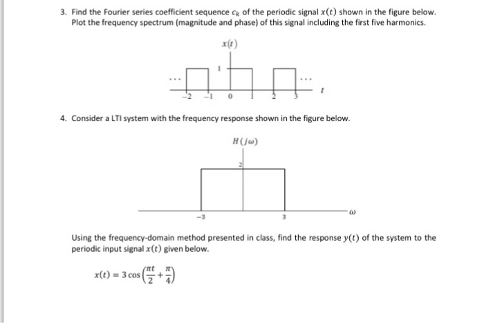 Solved 3. Find the Fourier series coefficient sequence ck of | Chegg.com