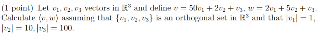 Solved (1 point) Let v1,v2,v3 vectors in R3 and define | Chegg.com