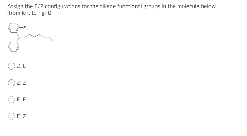 Solved Assign the E/Z configurations for the alkene | Chegg.com