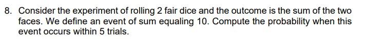 Solved Consider the experiment of rolling 2 fair dice and | Chegg.com
