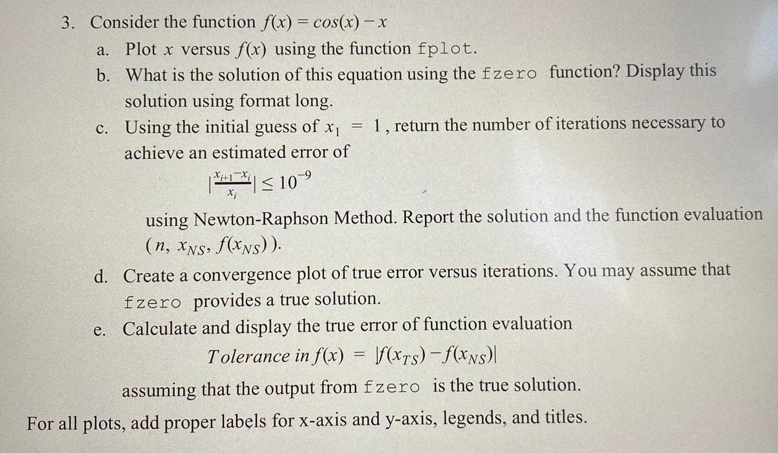 Solved 3. Consider the function f(x) = cos(x) – x a. Plot x | Chegg.com