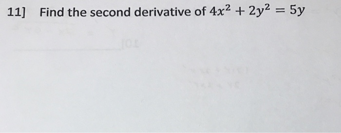 Solved Find the second derivative of 4x^2 + 2y^2 = 5y | Chegg.com