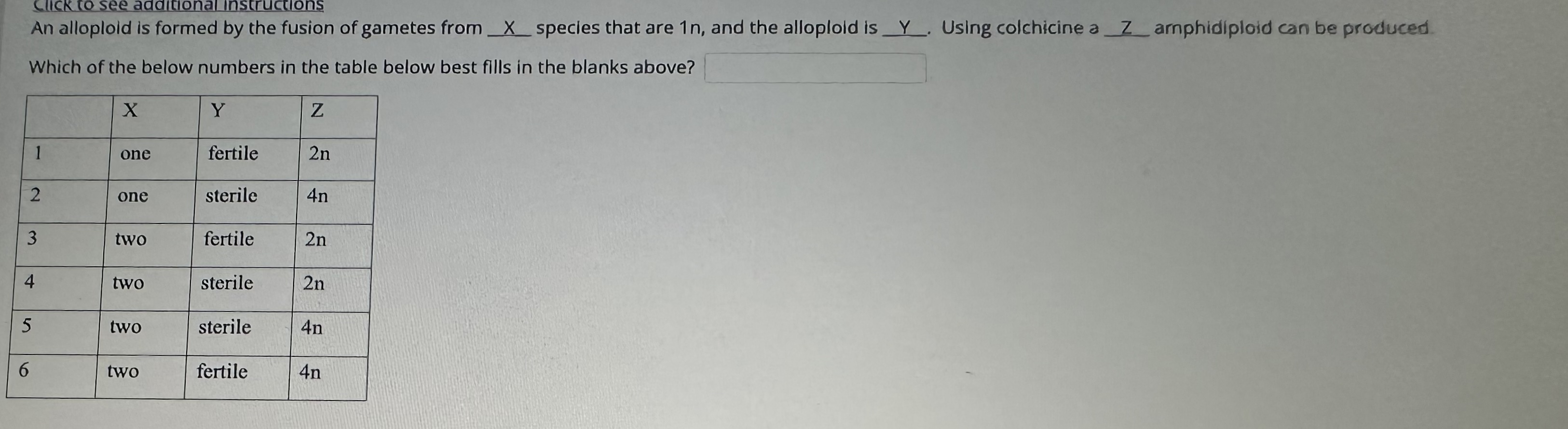 [Solved]: 34 An alloploid is formed by the fusion of gametes