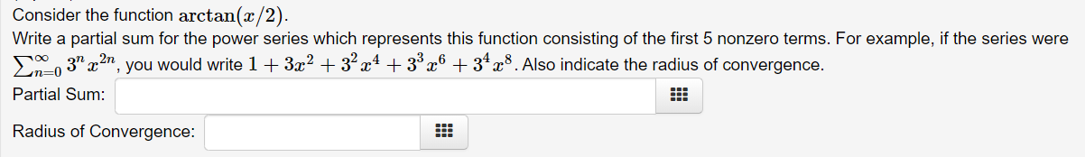 Solved Consider the function arctan(x/2) Write a partial sum | Chegg.com