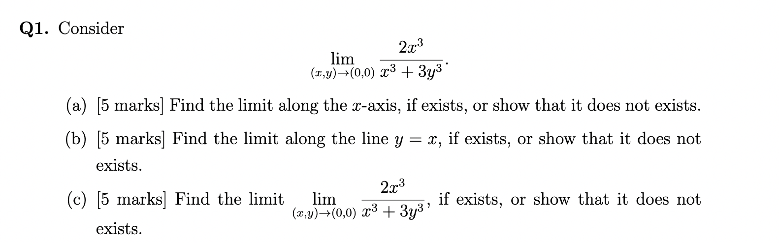 Solved Q1. Consider lim(x,y)→(0,0)x3+3y32x3. (a) [5 marks] | Chegg.com