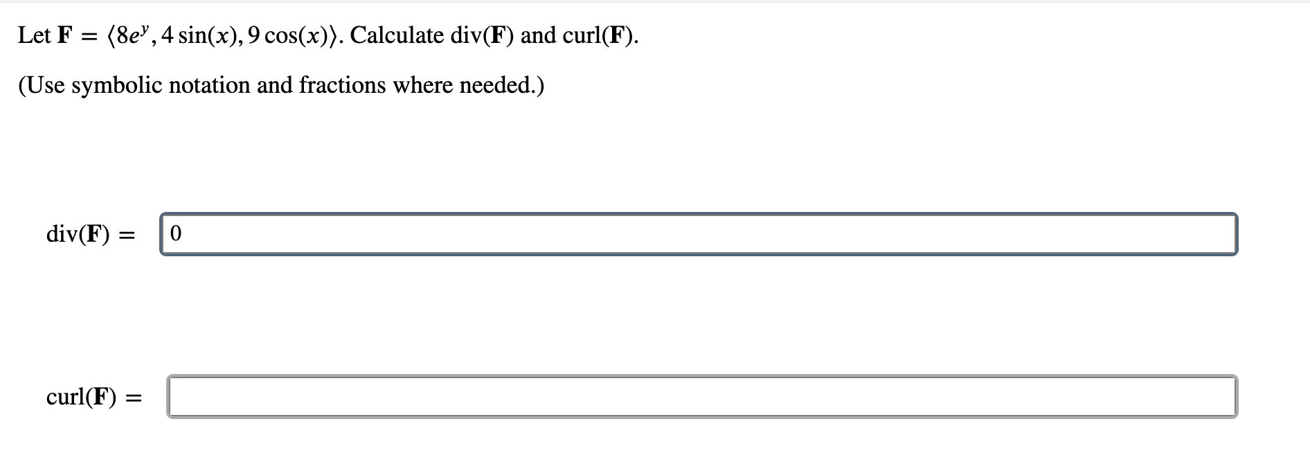 Solved (8e, 4 sin(x), 9 cos(x)). Calculate div(F) and | Chegg.com