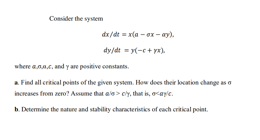 Solved Consider the system dx/dt = x(a - ox - ay), dy/dt = | Chegg.com