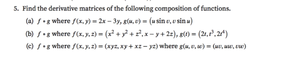 Solved 5. Find the derivative matrices of the following | Chegg.com