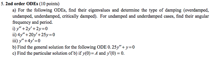 Solved 5. 2nd order ODEs (10 points) a) For the following | Chegg.com