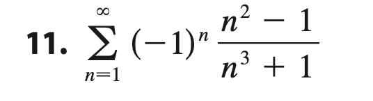 Solved 11. ∑n=1∞(−1)nn3+1n2−1 | Chegg.com