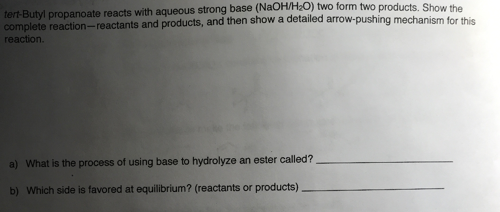 Solved tera-Butyl propanoate reacts with aqueous strong base | Chegg.com
