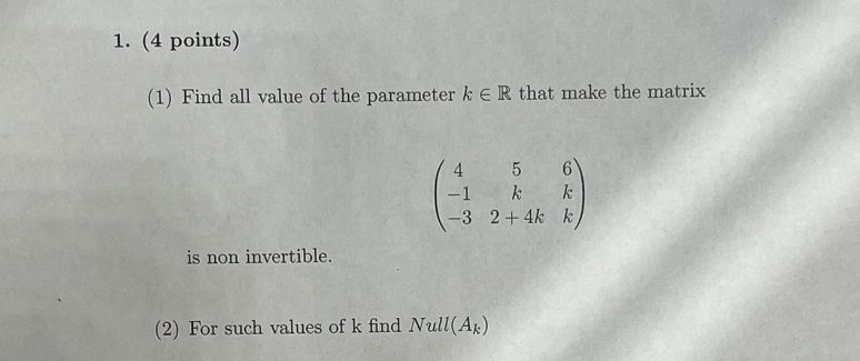 Solved (1) Find all value of the parameter k∈R that make the | Chegg.com