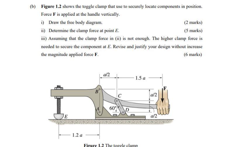 Solved (b) Figure 1.2 shows the toggle clamp that use to | Chegg.com