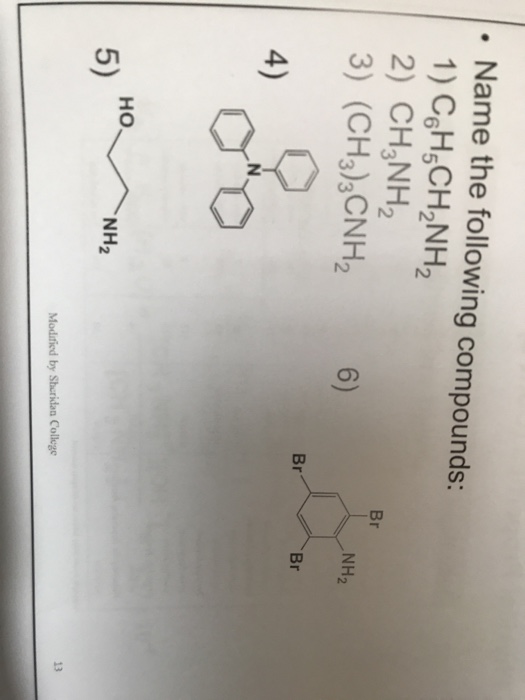 Solved . Name the following compounds: 1) C6H,CH2NH2 2) | Chegg.com