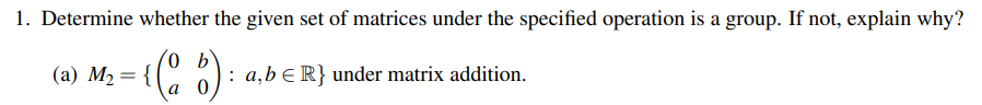 Solved 1. Determine whether the given set of matrices under | Chegg.com