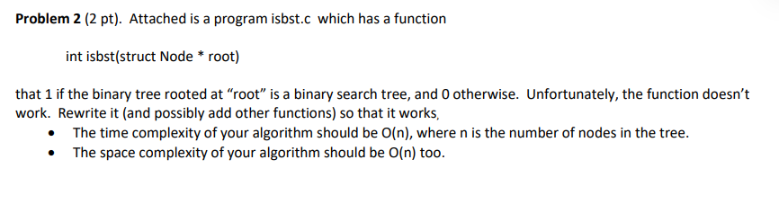 Solved Problem 2 (2 pt). Attached is a program isbst.c which | Chegg.com