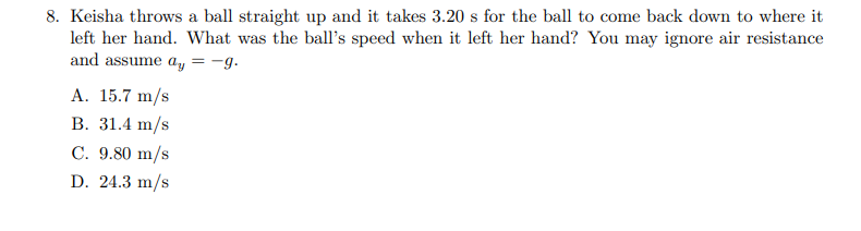 Solved 8. Keisha throws a ball straight up and it takes 3.20 | Chegg.com