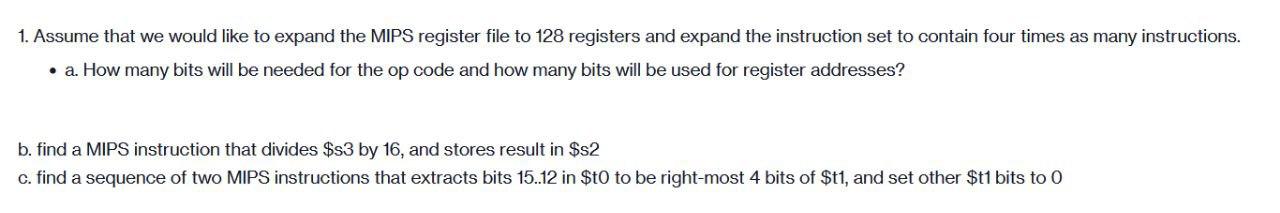 Solved 1. Assume that we would like to expand the MIPS | Chegg.com