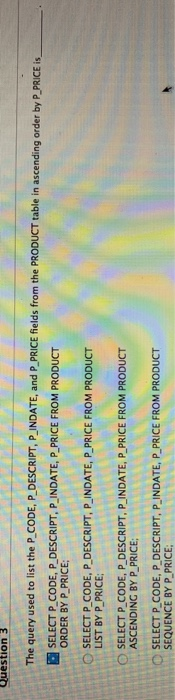 Solved Question 3 The query used to list the P.CODE, P | Chegg.com