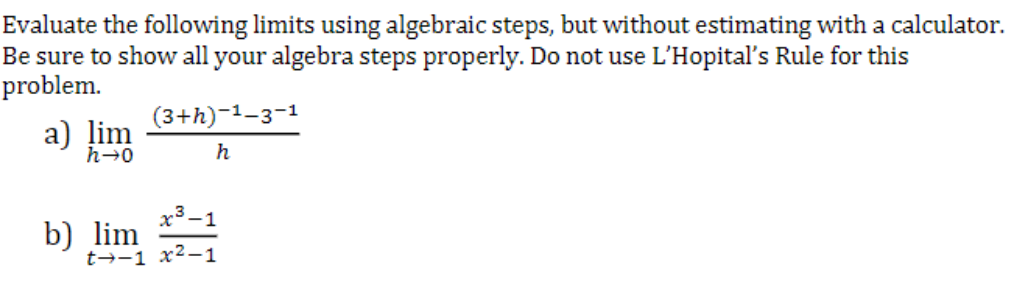 Solved Evaluate the following limits using algebraic steps, | Chegg.com