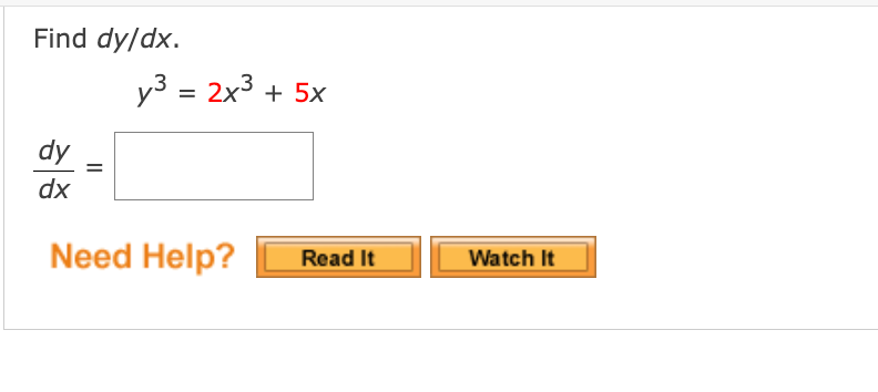 Solved Find dy/dx. y3=2x3+5xdxdy= | Chegg.com