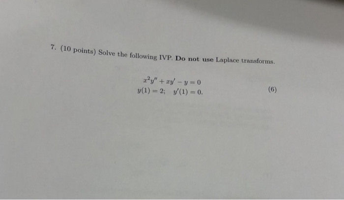 Solved 7. (10 points) Solve the following IVP. Do not use | Chegg.com