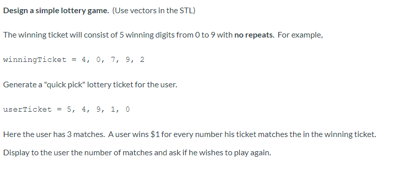 Solved Design a simple lottery game. (Use vectors in the | Chegg.com