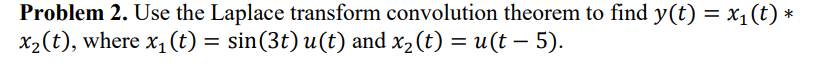 Solved Use the Laplace transform convolution theorem to find | Chegg.com