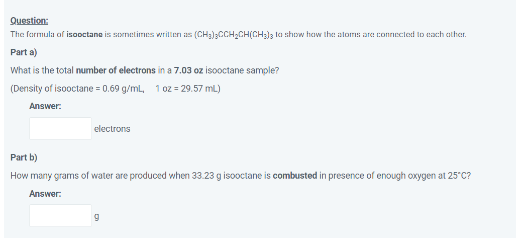 Solved Question: The formula of isooctane is sometimes | Chegg.com