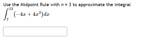 Solved Use the Midpoint Rule with n=3 to approximate the | Chegg.com