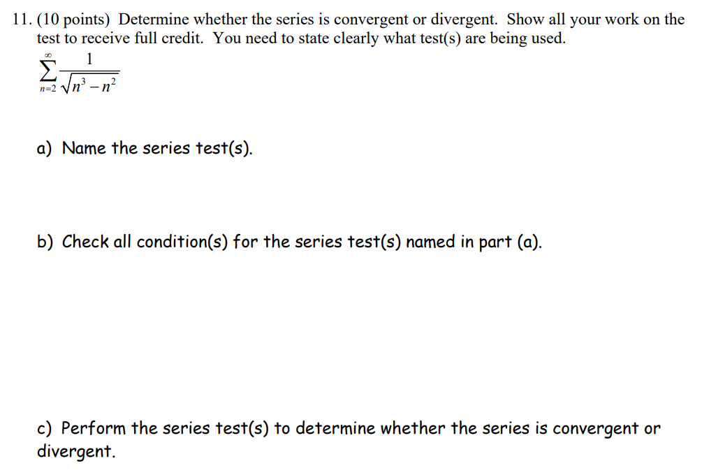 Solved 11. (10 points) Determine whether the series is | Chegg.com
