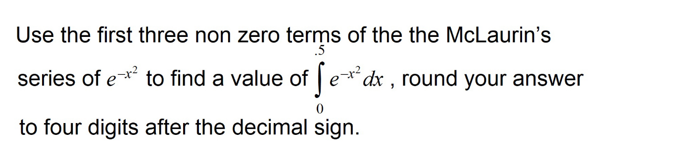Solved Use the first three non zero terms of the the | Chegg.com