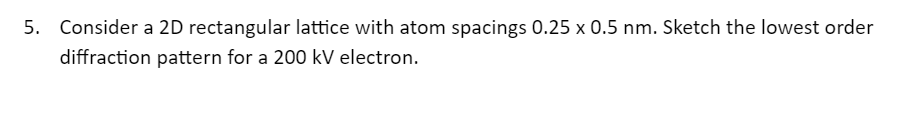 Solved 5. Consider a 2D rectangular lattice with atom | Chegg.com