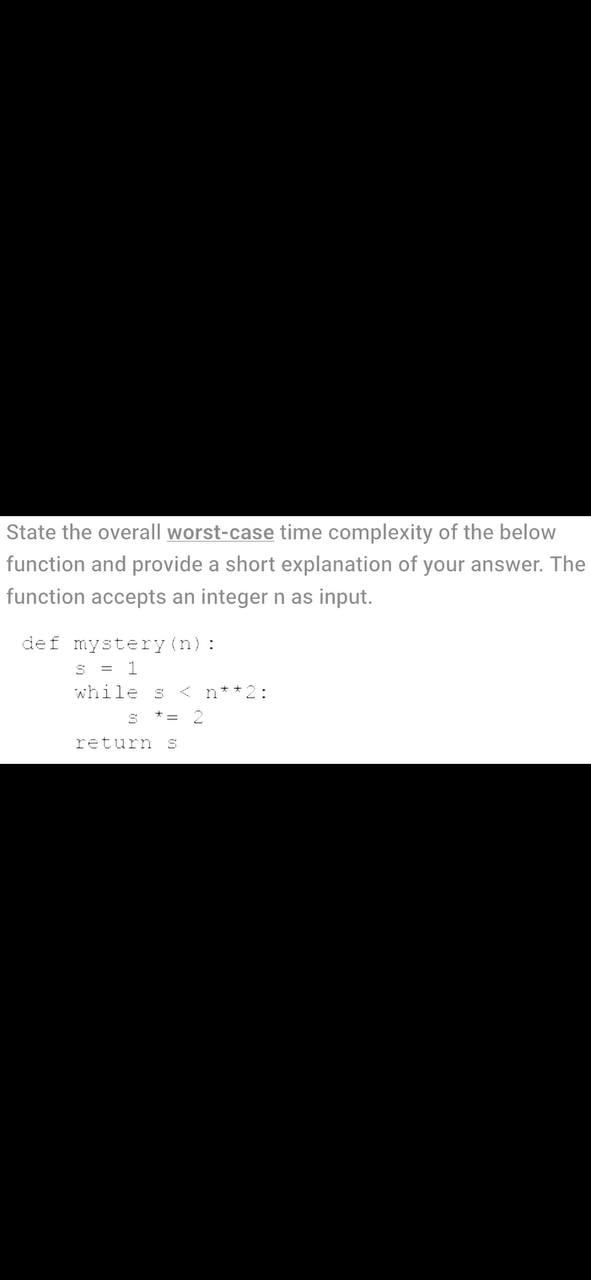Solved State the overall worst-case time complexity of the | Chegg.com