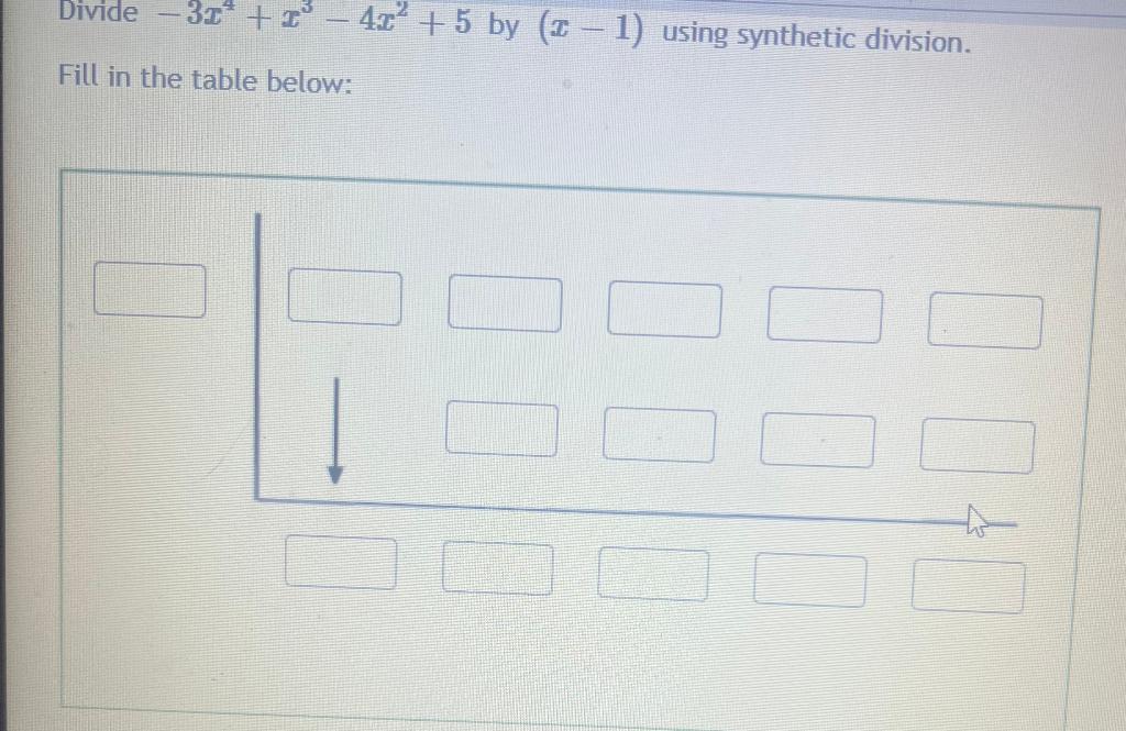 Solved Divide −3x4+x3−4x2+5-3x4+x3-4x2+5 by (x−1)(x-1) | Chegg.com