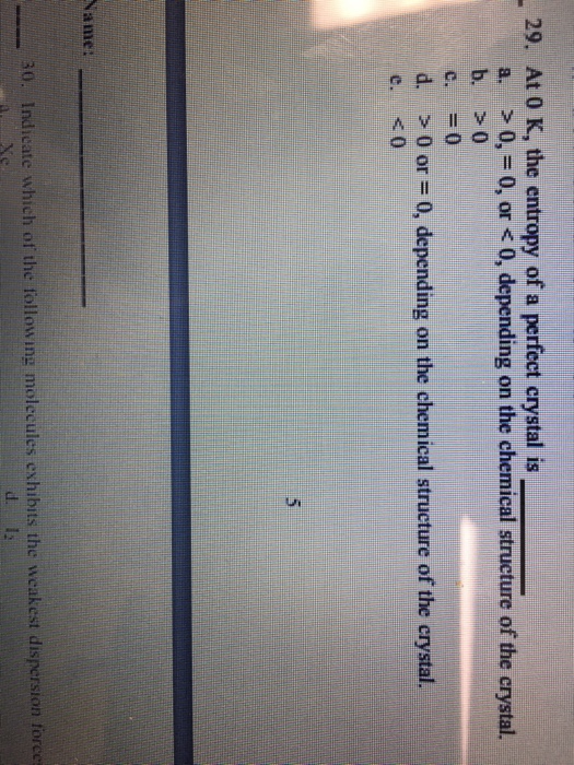 Solved At 0 K, the entropy of a perfect crystal is ____ a. | Chegg.com