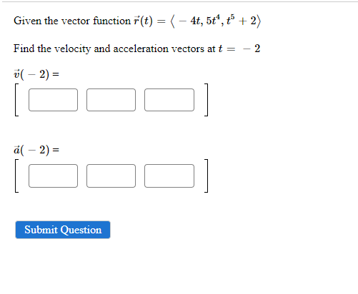 Solved Given the vector function r(t) = ( - 4t, 5t*, t + 2) | Chegg.com