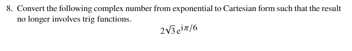 Solved 8. Convert the following complex number from | Chegg.com